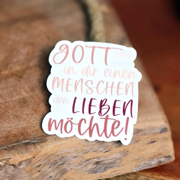 5x Sticker | Gott sieht auch in dir einen Menschen, den er lieben ...